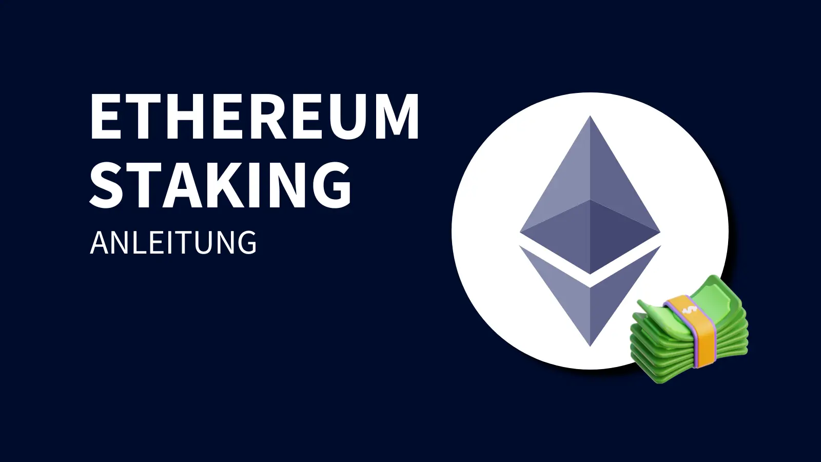Ethereum Staking | Anleitung ∙ Anbieter ∙ Erklärung